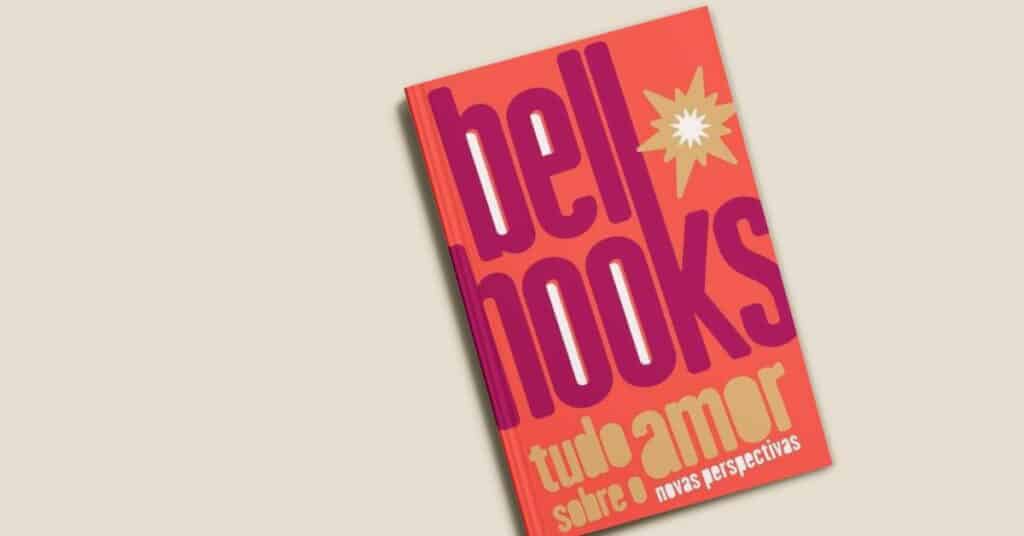 Livros de Bell Hooks: A Trilogia do Amor - Os Melhores Livros